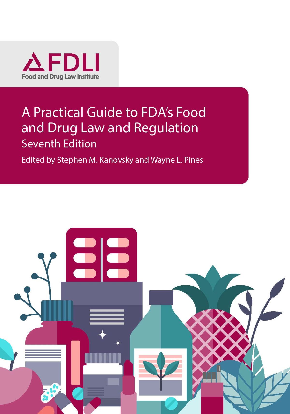 A Practical Guide to FDA’s Food and Drug Law and Regulation, Seventh ...